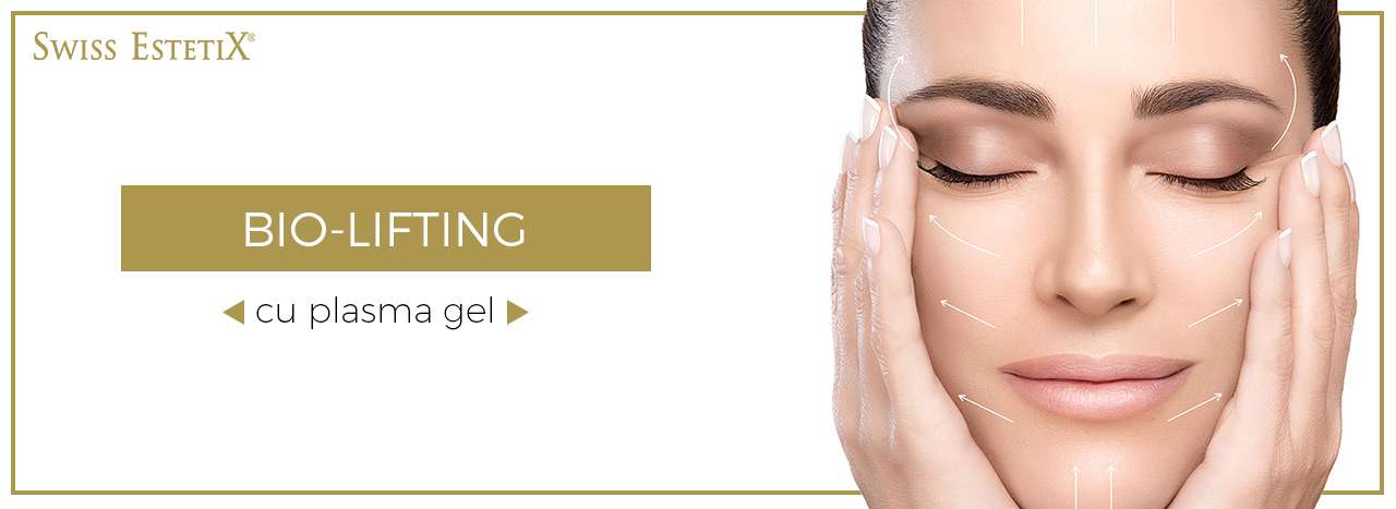 Bio-Lifting cu Plasma Gel - Swiss Clinics București
